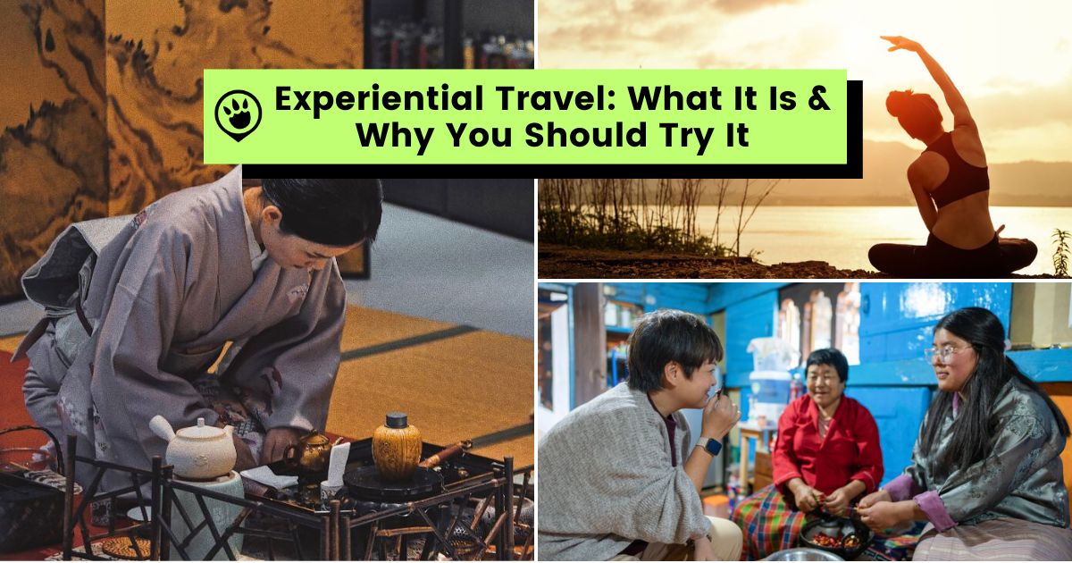 Experiential Travel is THE New Trend: Here's Why You Should Try It!