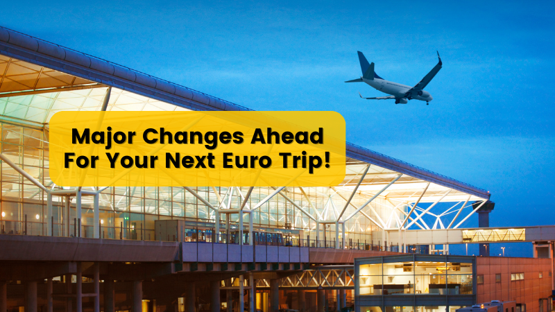 UK and Europe Travel 2025: New Rules and Fees Explained